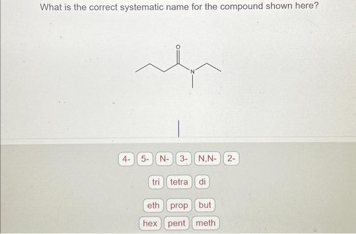 Solved What is the correct systematic name for the compound | Chegg.com