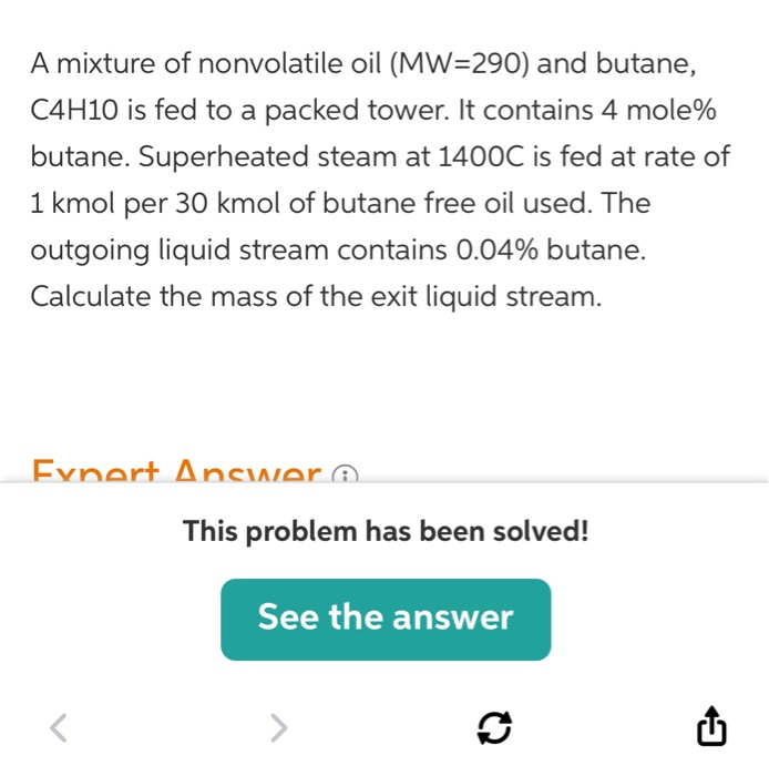 Solved A mixture of nonvolatile oil (MW=290) and butane, | Chegg.com