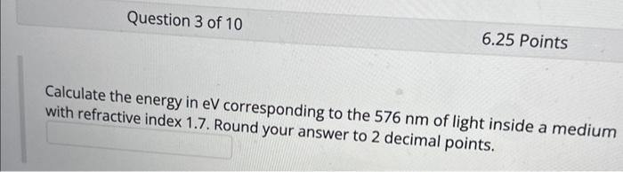Solved Calculate the energy in eV corresponding to the 576 | Chegg.com