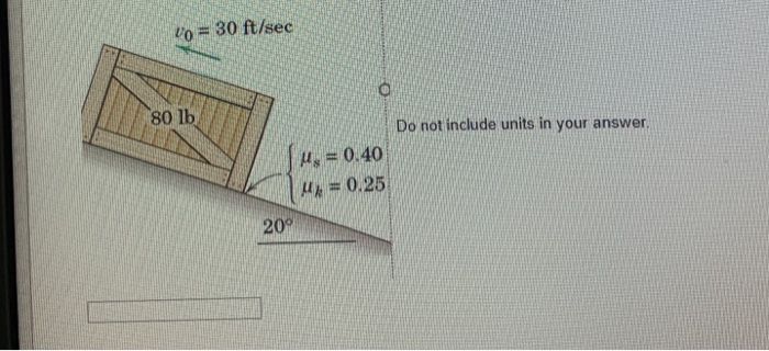 Solved the 80-lb crate has a velocity of 30ft/s up the 20 | Chegg.com