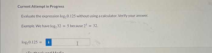 Solved Evaluate the expression log20.125 without using a | Chegg.com