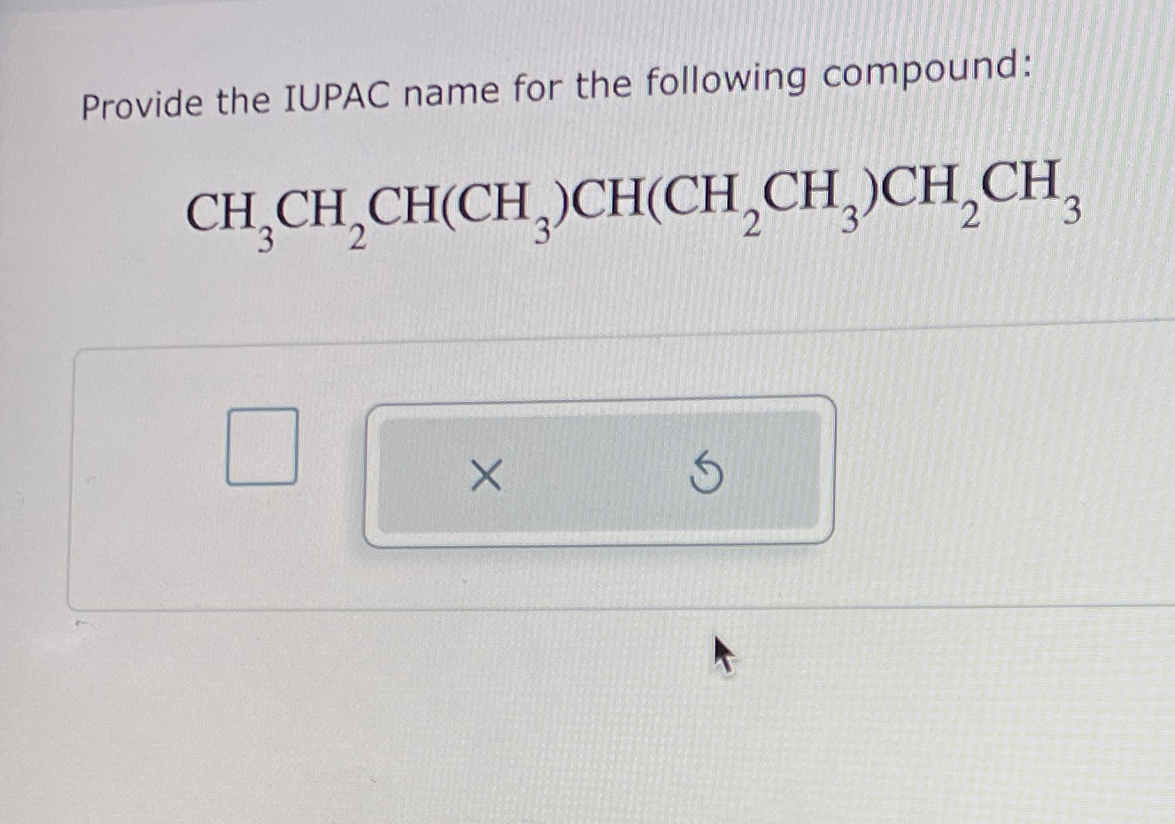 Solved Provide the IUPAC name for the following | Chegg.com