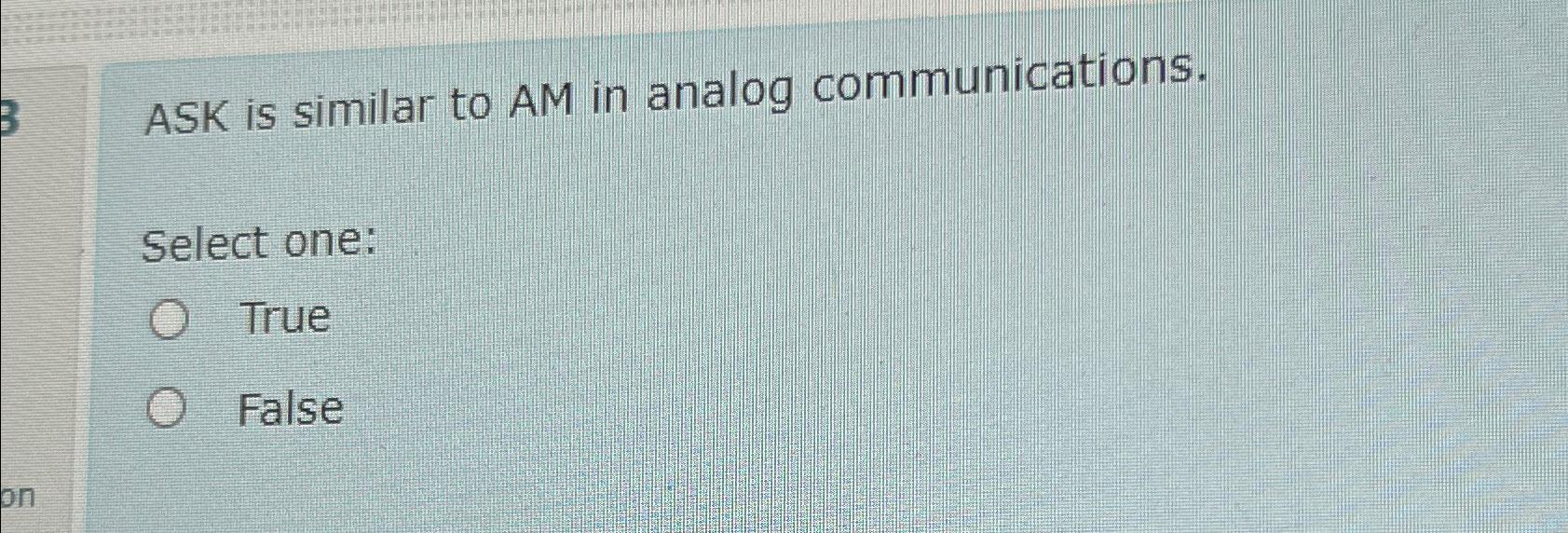Solved ASK is similar to AM in analog communications.Select | Chegg.com