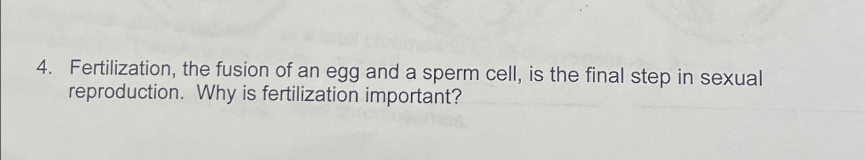 Solved Fertilization, the fusion of an egg and a sperm cell, | Chegg.com