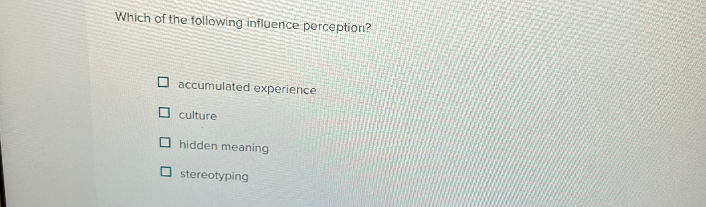 Solved Which of the following influence | Chegg.com