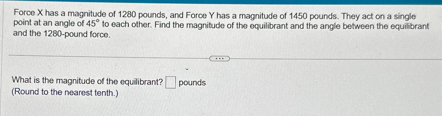 Solved Force x ﻿has a magnitude of 1280 ﻿pounds, and Force Y | Chegg.com