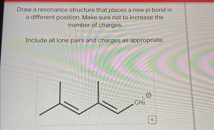 Solved Draw a resonance structure that places a new pi bond | Chegg.com