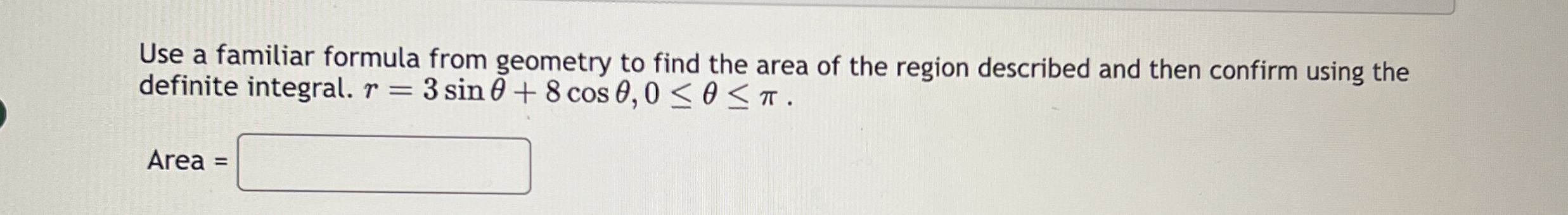 Solved Use a familiar formula from geometry to find the area | Chegg.com
