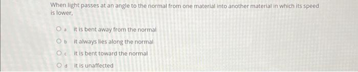 Solved When light passes at an angle to the normal from one | Chegg.com
