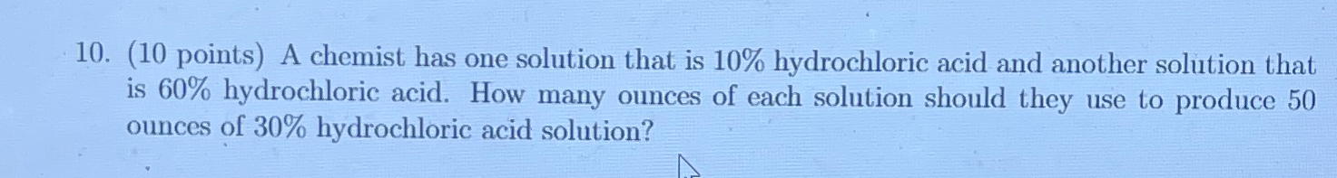 Solved (10 ﻿points) ﻿A chemist has one solution that is 10% | Chegg.com