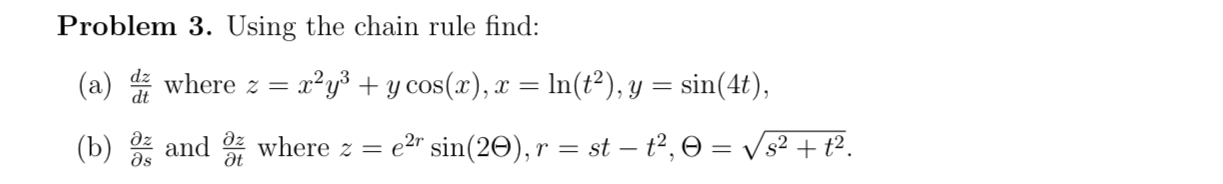 Solved Problem 3. ﻿Using the chain rule find:(a) dzdt ﻿where | Chegg.com