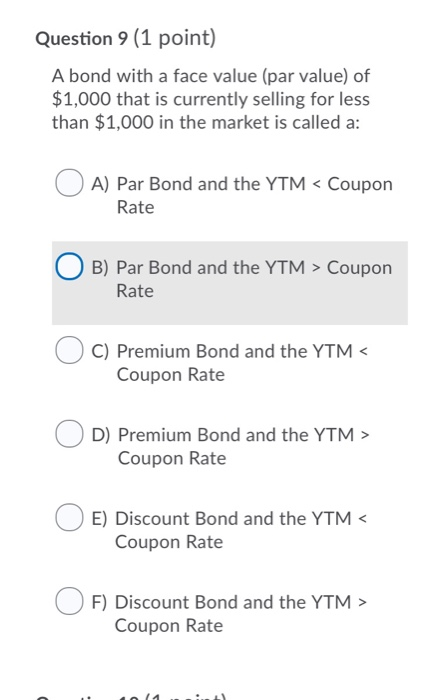 Solved Question 9 (1 point) A bond with a face value (par | Chegg.com