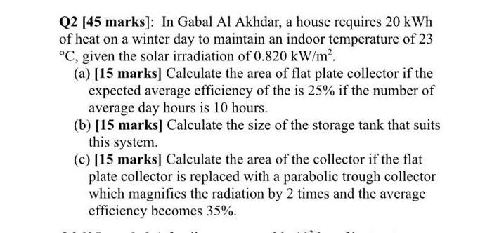 Solved Q2 [45 marks]: In Gabal Al Akhdar, a house requires | Chegg.com