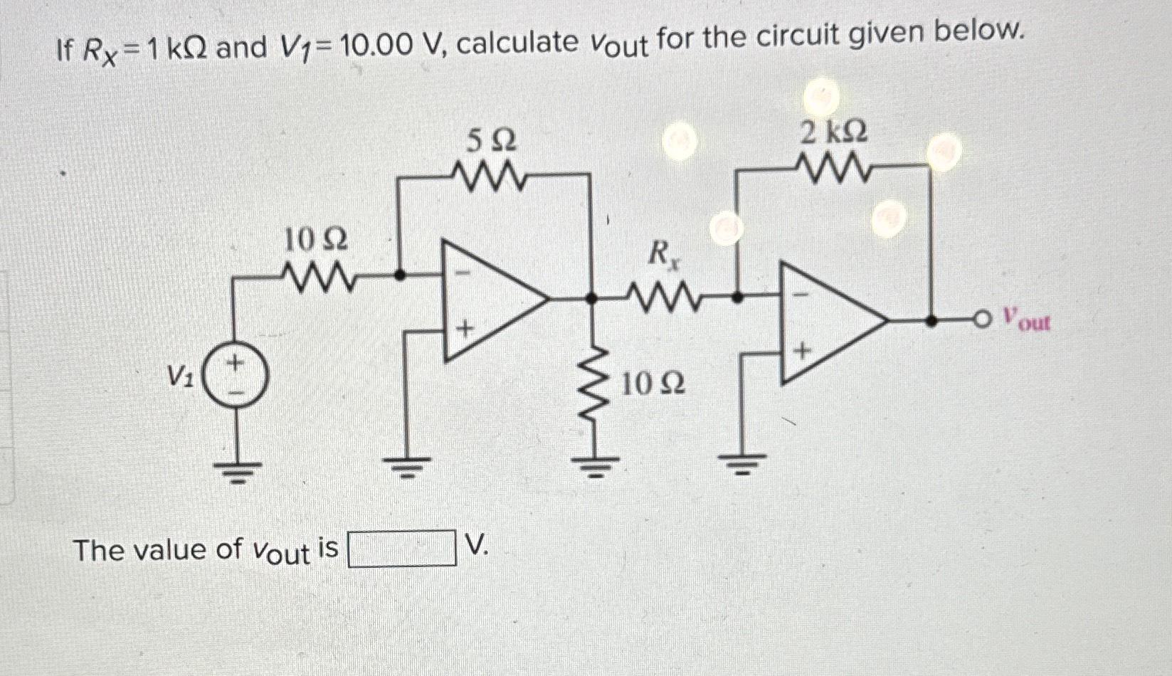 Solved If Rx=1kΩ ﻿and V1=10.00V, ﻿calculate Vout ﻿for the | Chegg.com