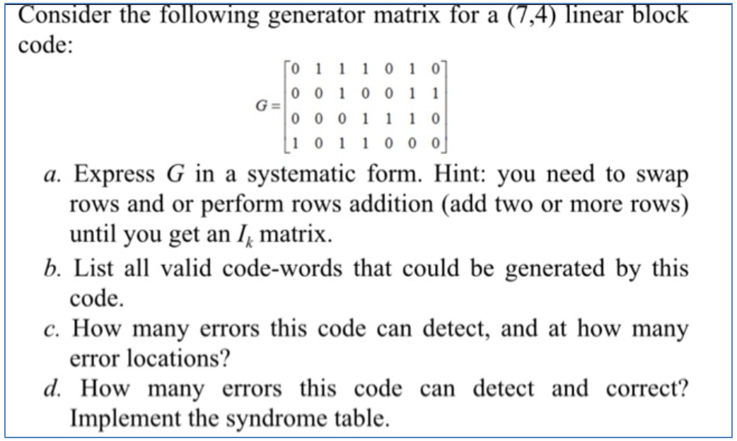 Solved Consider the following generator matrix for a (7,4) | Chegg.com