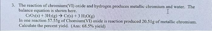 Solved 3. The reaction of chromium(VI) oxide and hydrogen | Chegg.com