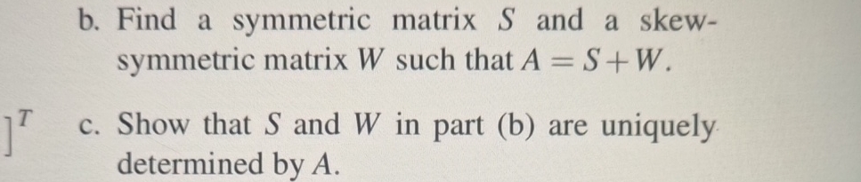Solved b. ﻿Find a symmetric matrix S ﻿and a skewsymmetric | Chegg.com
