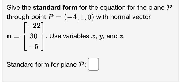 Solved Give the standard form for the equation for the plane | Chegg.com