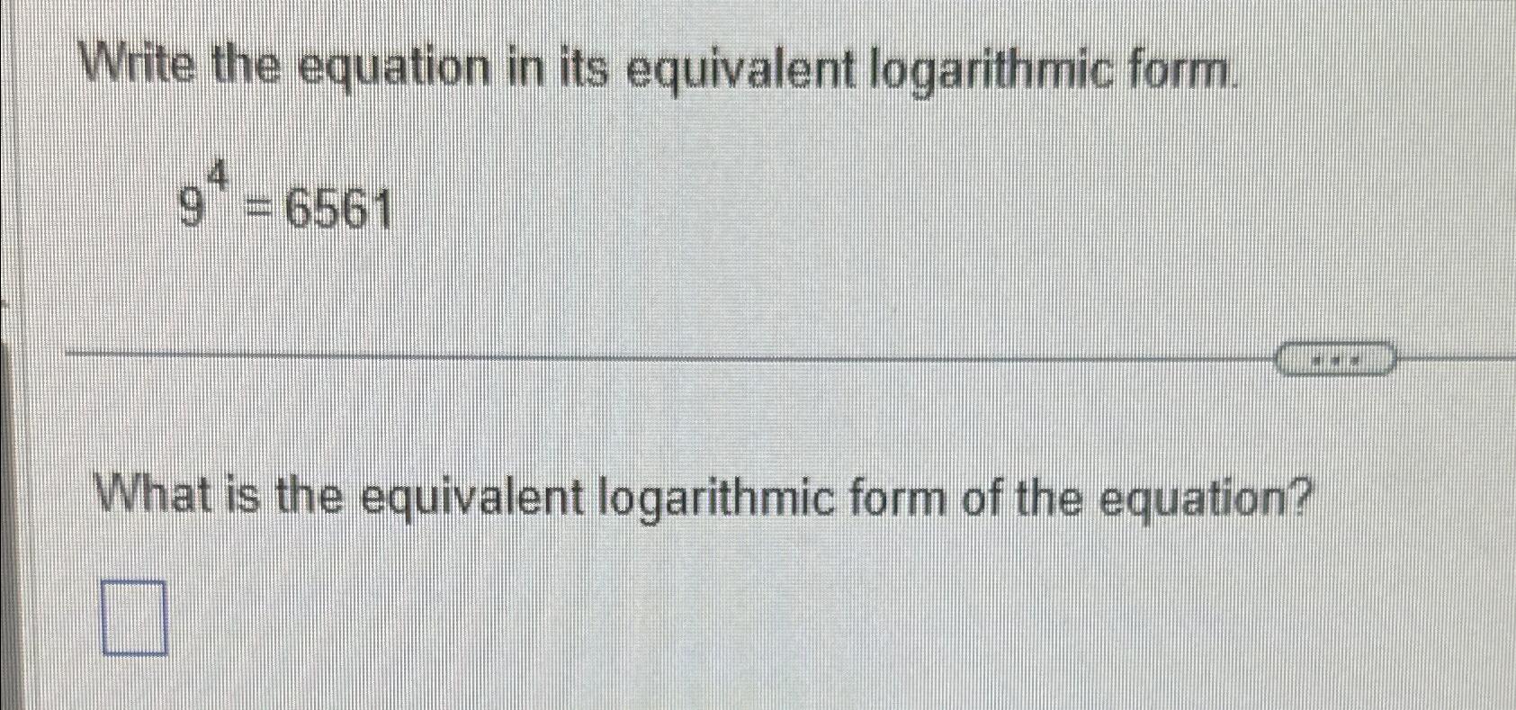 Solved Write the equation in its equivalent logarithmic | Chegg.com
