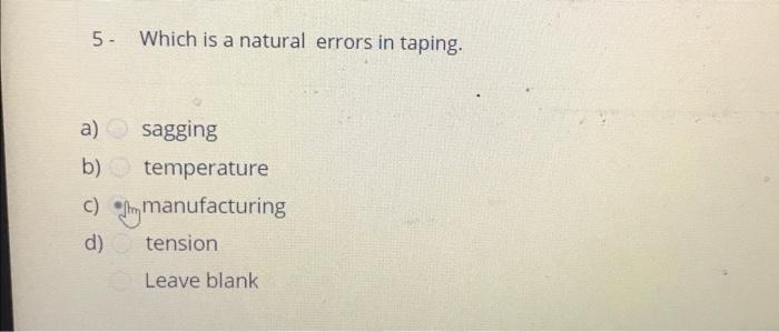 5- Which is a natural errors in taping. a) sagging b) | Chegg.com