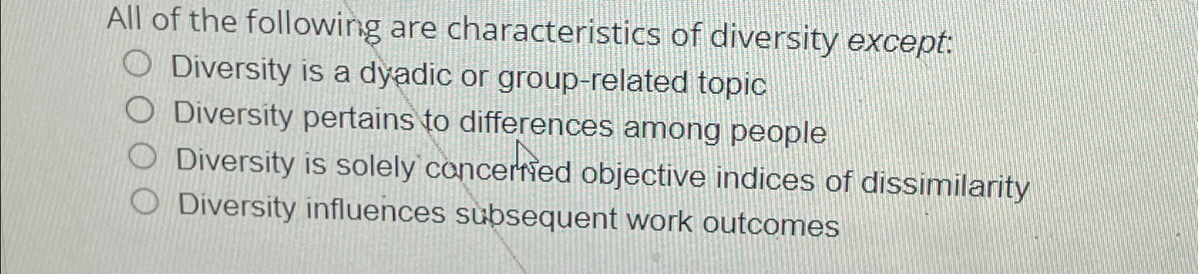 Solved All of the following are characteristics of diversity | Chegg.com