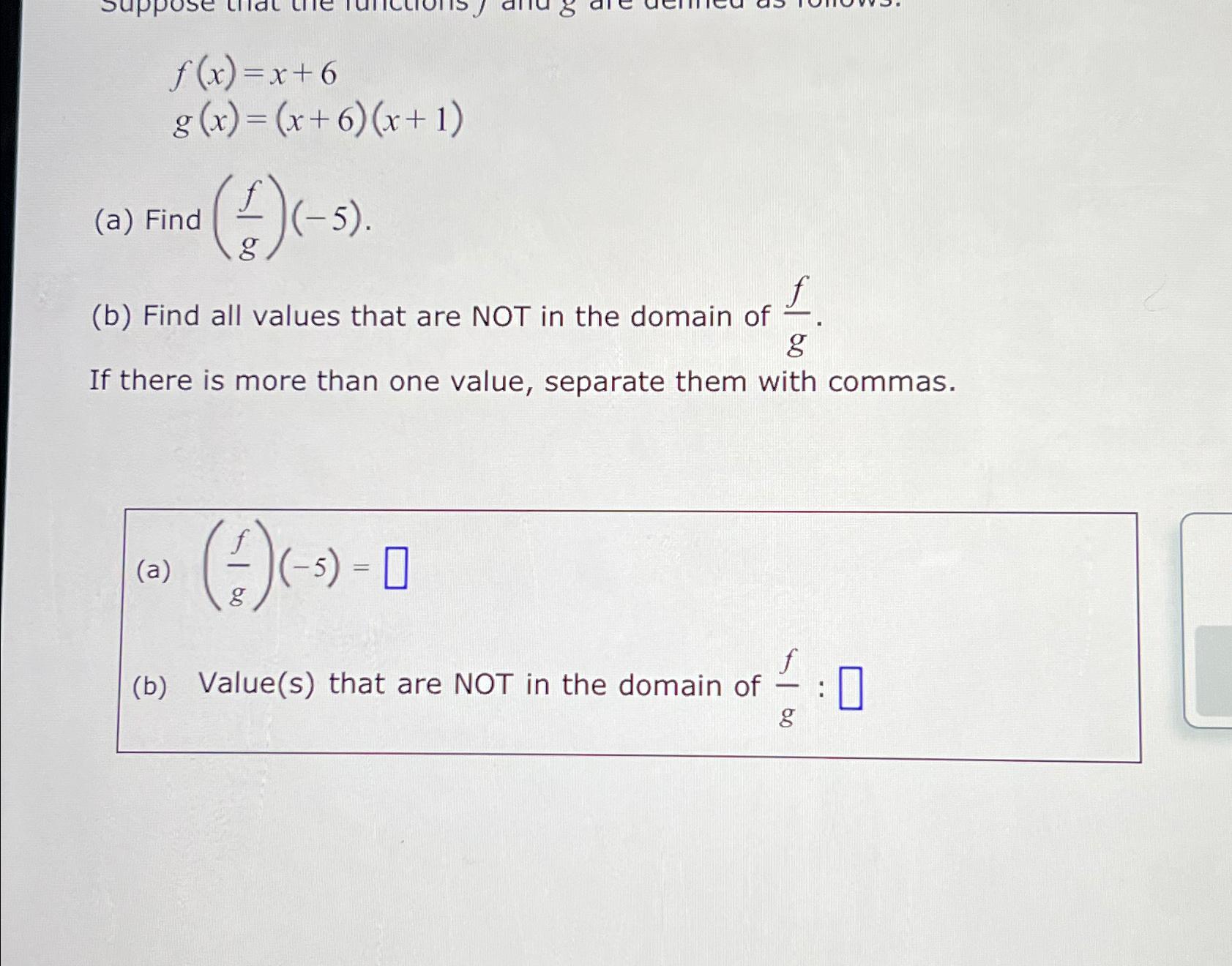 Solved f(x)=x+6g(x)=(x+6)(x+1)(a) ﻿Find (fg)(-5)(b) ﻿Find | Chegg.com