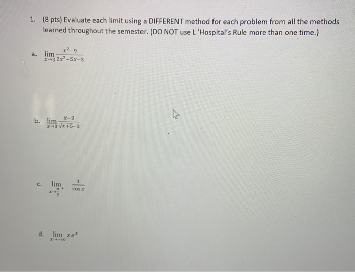 Solved Evaluate each limit using a DIFERENT method for each | Chegg.com