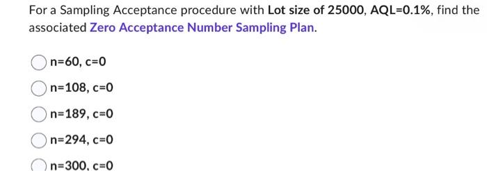 Solved For a Sampling Acceptance procedure with Lot size of | Chegg.com