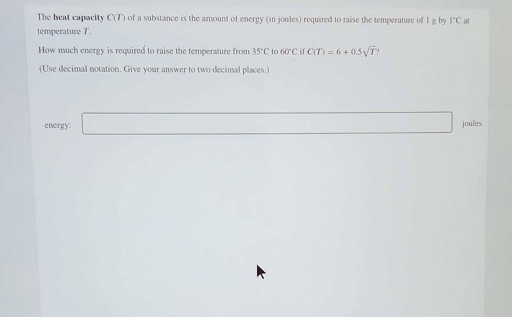 Solved The heat capacity C(T) of a substance is the amount | Chegg.com