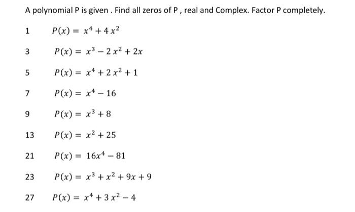 Solved A polynomial P is given. Find all zeros of P, real | Chegg.com