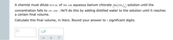 Solved A chemist must dilute 83.8 ml of 504 mm aqueous | Chegg.com