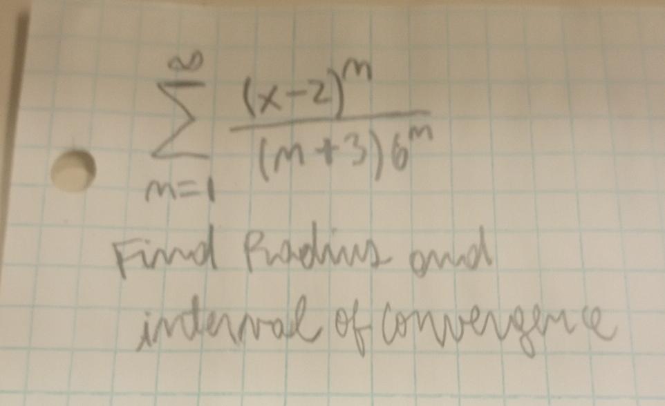 Solved ∑m=1∞(x-2)m(m+3)6mFind radius and interval of | Chegg.com