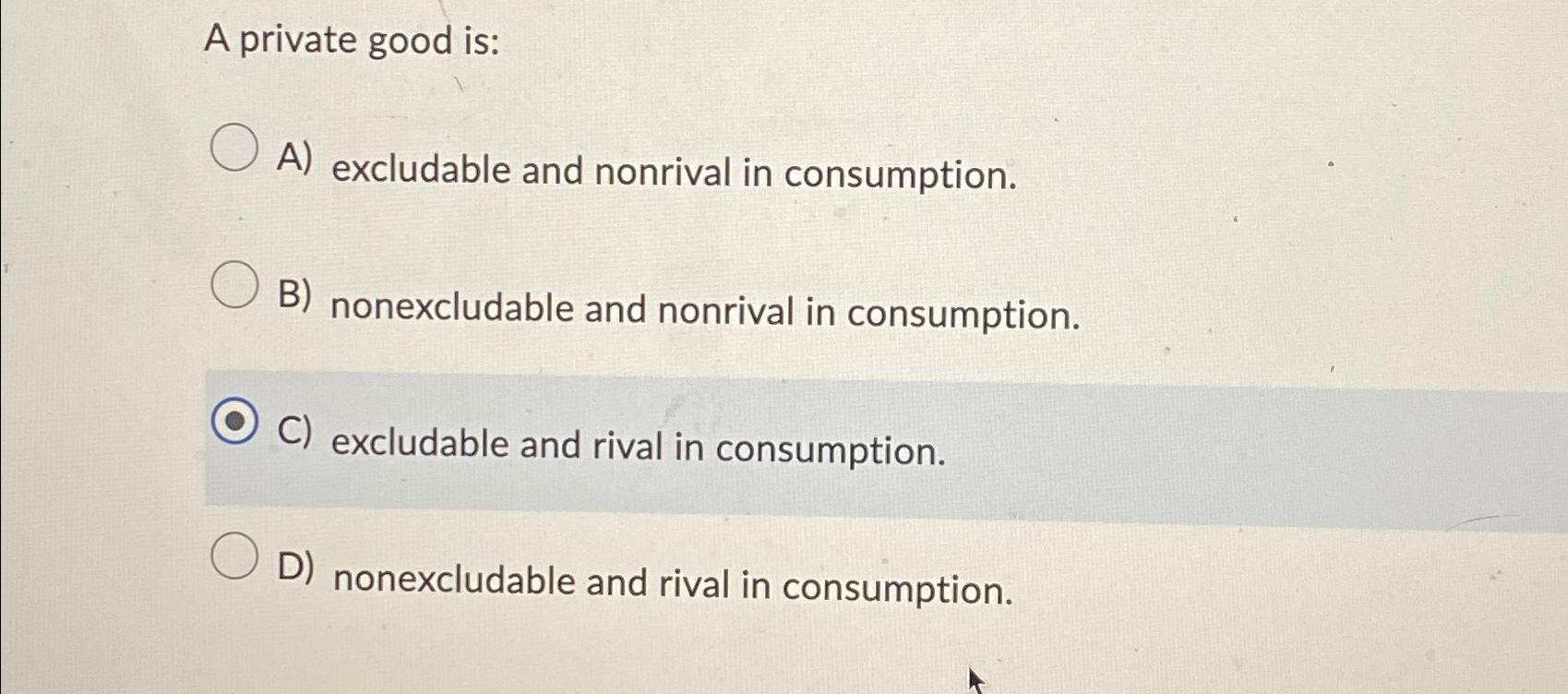 Solved A private good is:A) ﻿excludable and nonrival in | Chegg.com