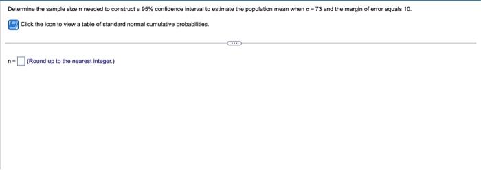 Solved Determine the sample size n needed to construct a 95% | Chegg.com