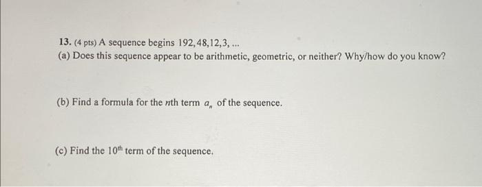 Solved PLEASE SHOW ALL STEPS13. (4 pts) A sequence begins | Chegg.com