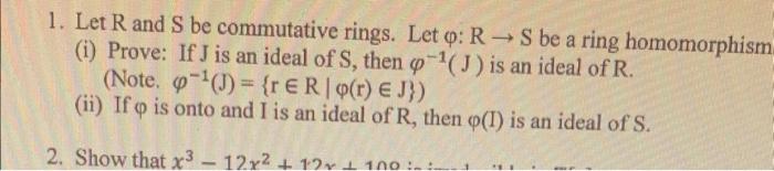 Solved 1. Let R and S be commutative rings. Let φ:R→S be a | Chegg.com