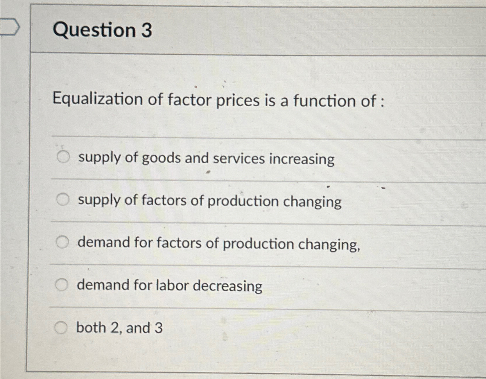 Solved Question 3Equalization of factor prices is a function | Chegg.com