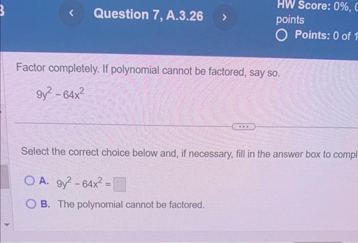 Solved Factor completely. If polynomial cannot be factored, | Chegg.com