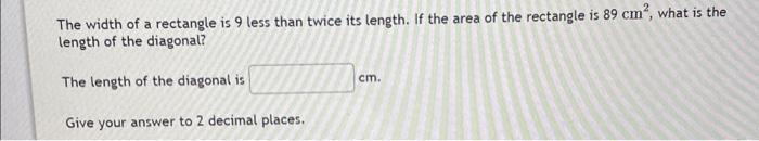Solved The width of a rectangle is 9 less than twice its | Chegg.com