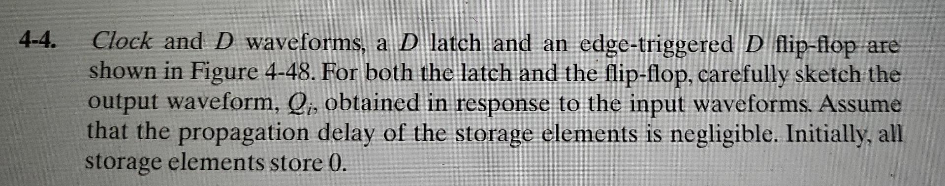 4-4. Clock and D waveforms, a D latch and an | Chegg.com