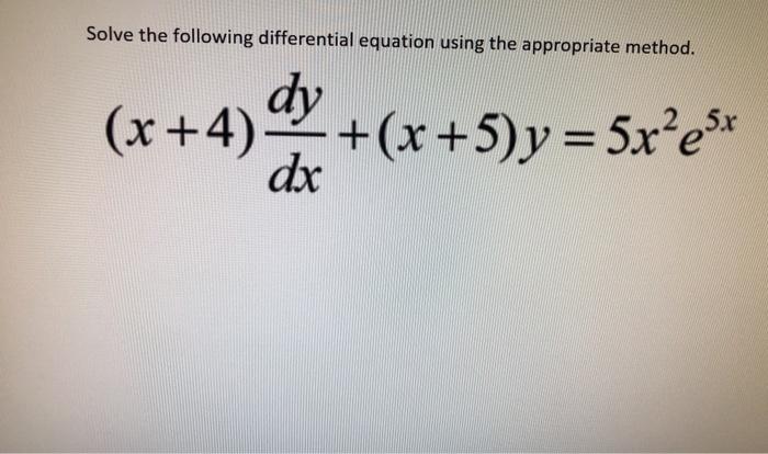 Solved Solve the following differential equation using the | Chegg.com