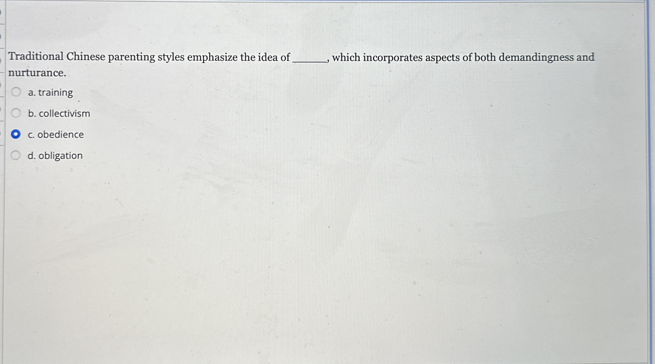 Solved Traditional Chinese parenting styles emphasize the | Chegg.com