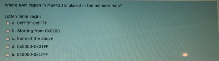 Solved Where RAM region in MSP430 is placed in the memory | Chegg.com