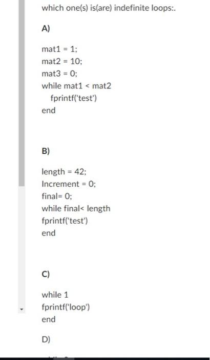 Solved which one(s) is(are) indefinite loops: A) mat1 =1 | Chegg.com