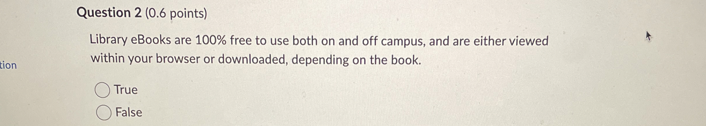 Solved Question 2 ( 0.6 ﻿points)Library eBooks are 100% | Chegg.com