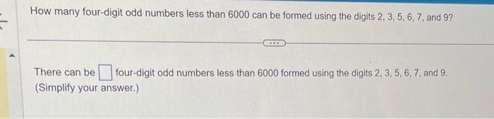 Solved How many four-digit odd numbers less than 6000 can be | Chegg.com
