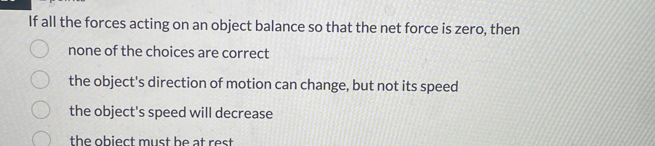 Solved If all the forces acting on an object balance so that | Chegg.com