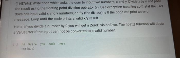 Solved (16)[7pts]: Write code which asks the user to input | Chegg.com