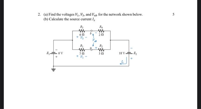 Solved 5 2. (a) Find the voltages V, V3, and Vab for the | Chegg.com