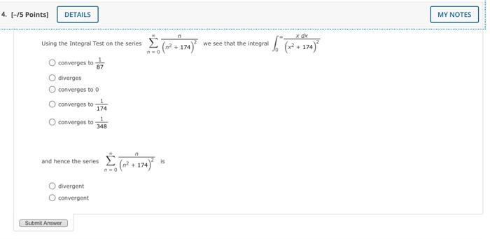Solved Using the integral Test on the series ∑n=0n(n2+174)2n | Chegg.com